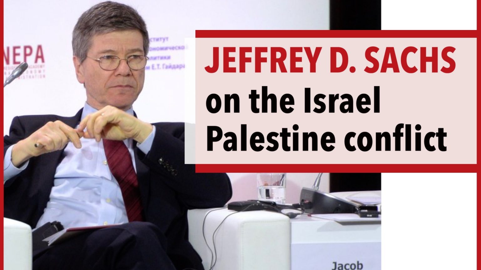 Prof. Jeffrey Sachs - Die Rettung Israels & Palästinas durch die Vereinten Nationen