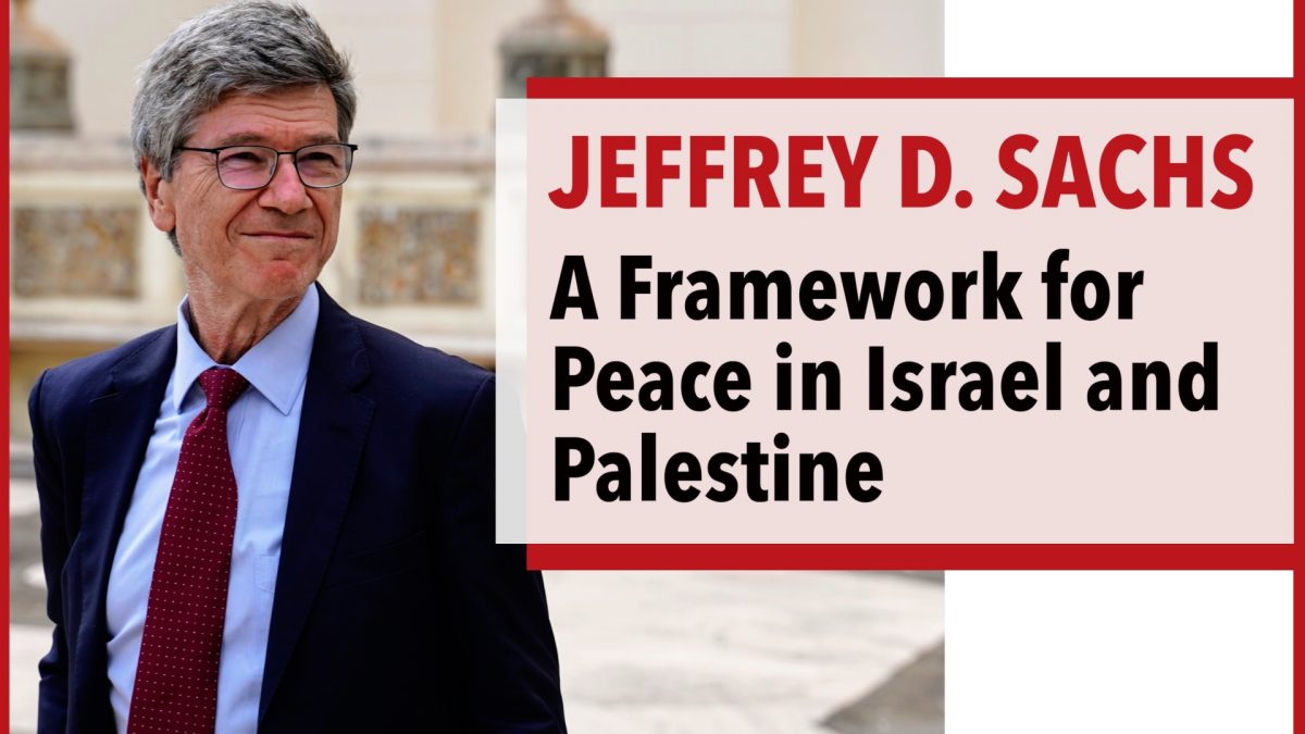 A Framework for Peace in Israel and Palestine – by Jeffrey Sachs - acTVism
