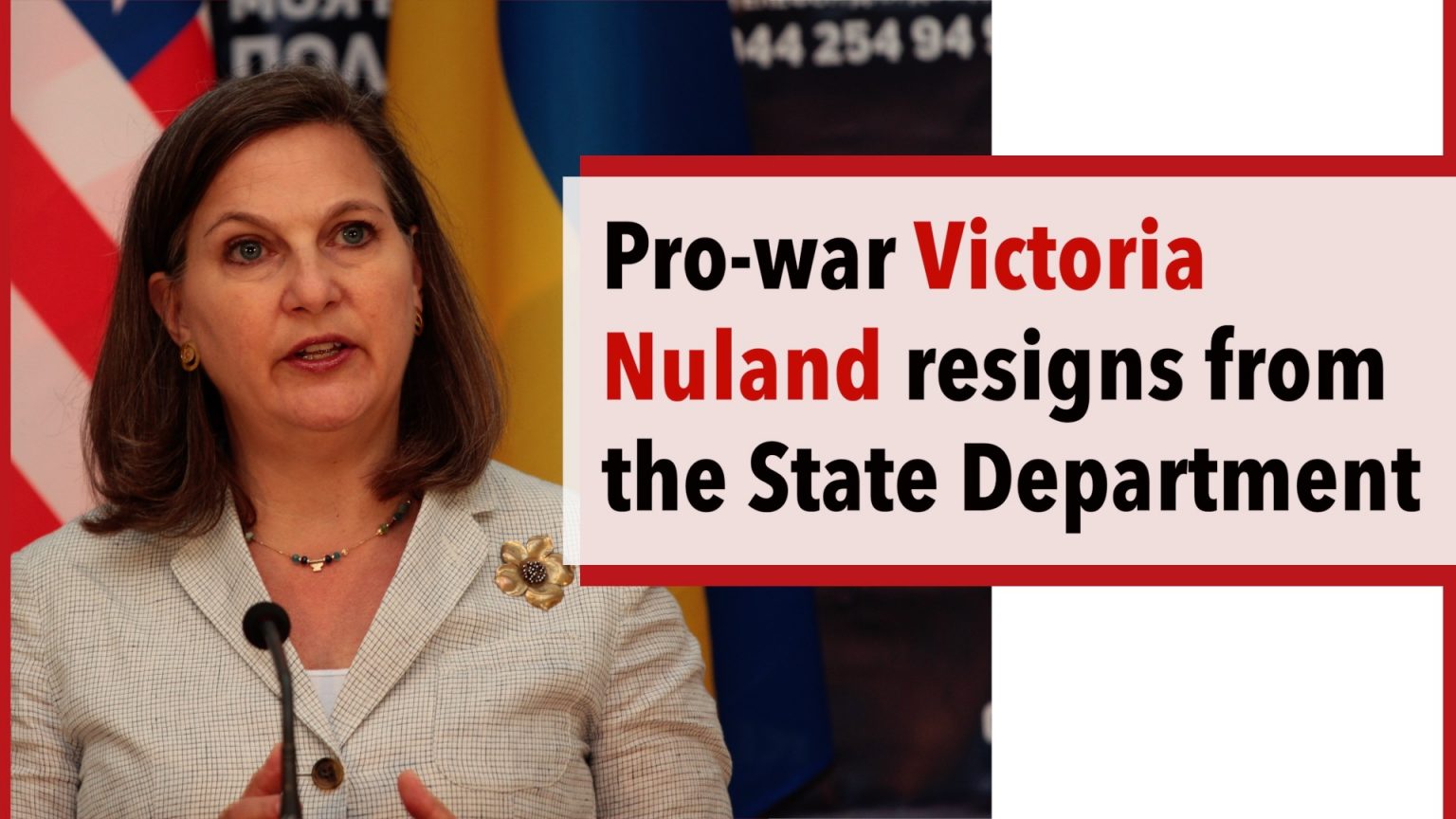 Neocon Queen Victoria Nuland Ends Her Reign: Exposing a Catastrophic ...