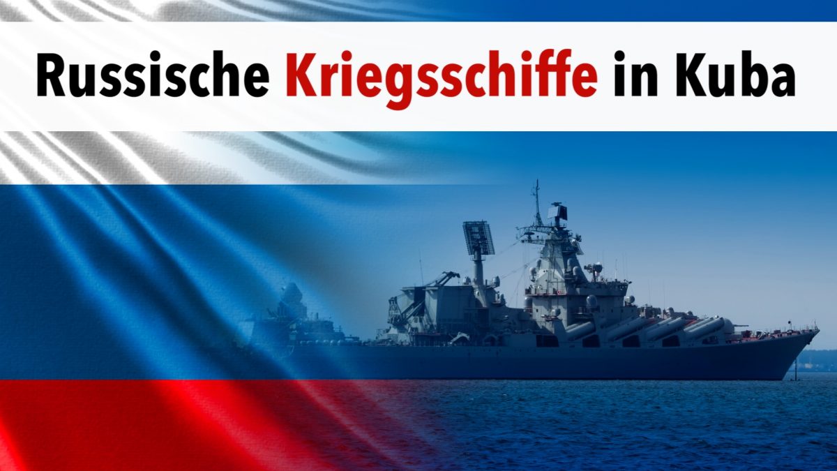 Russische Kriegsschiffe in Kuba & US-Finanzierung der Asow-Brigade